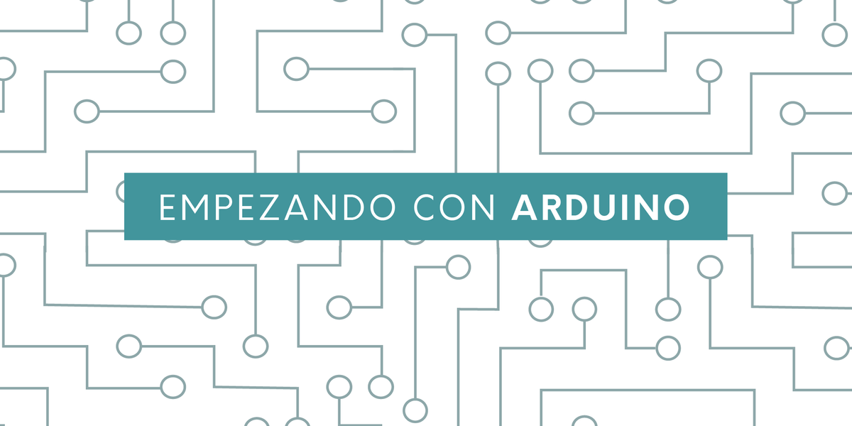 Serie de tutoriales: Empezando con Arduino— Techmake Solutions